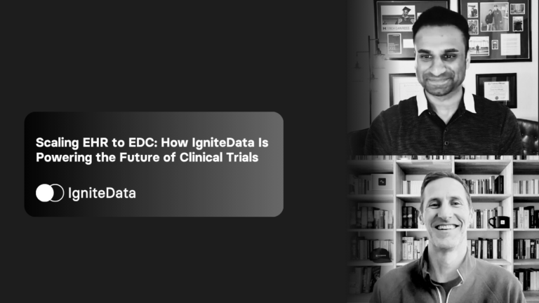 Scaling EHR to EDC: How IgniteData Is Powering the Future of Clinical Trials - IgniteData
